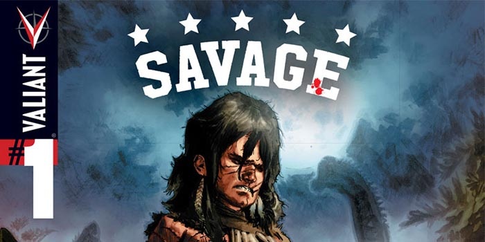 Valiant muestra un avance del primer número de 'Savage'